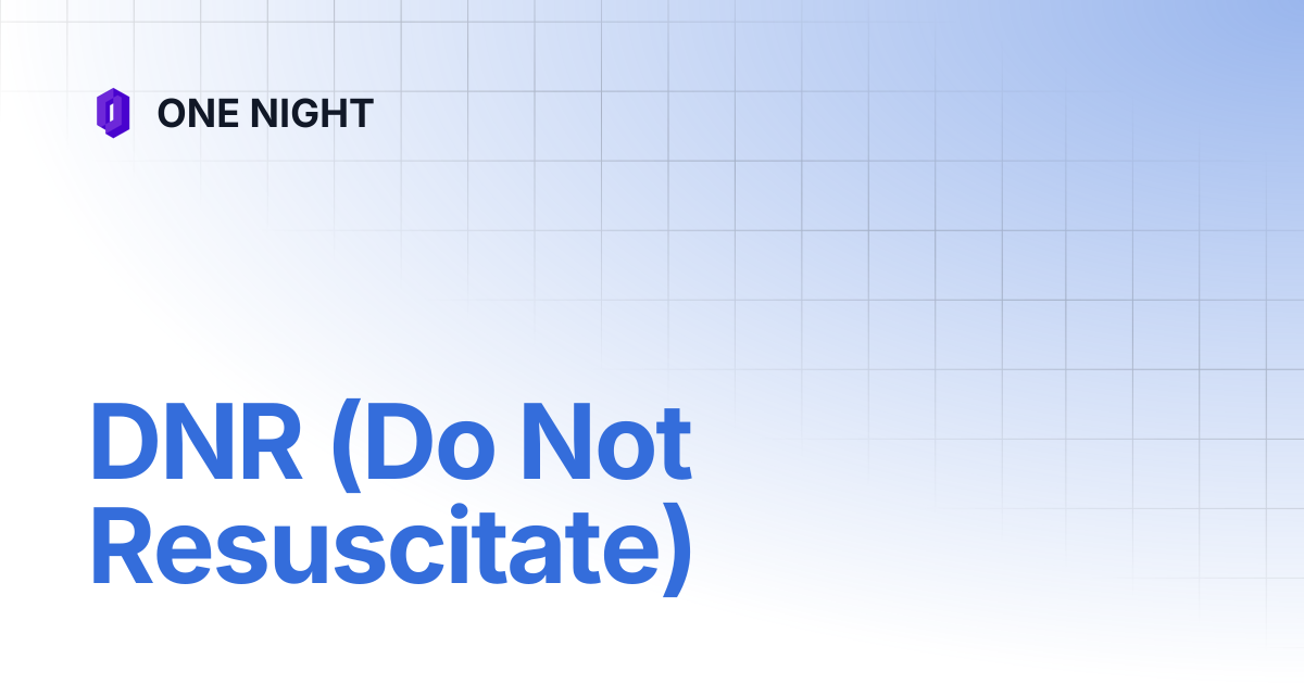 DNR (Do Not Resuscitate) | ONE NIGHT
