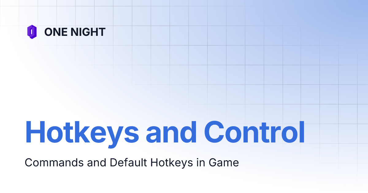 Hotkeys and Control | ONE NIGHT